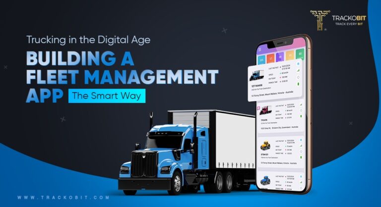 How to build a fleet management app for a trucking company?