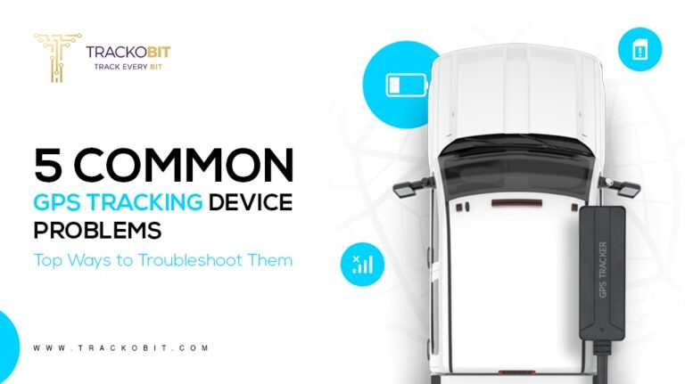 5 Common GPS Tracking Device Problems | Troubleshooting Tips
