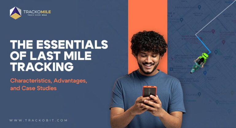 Last-Mile Tracking: Characteristics, Advantages, & Examples