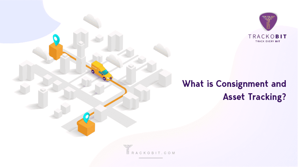 What is Consignment and Asset Tracking? - TrackoBit