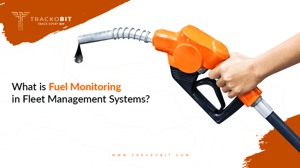 What is Fuel Monitoring in FMS? Its Advantages and Features.