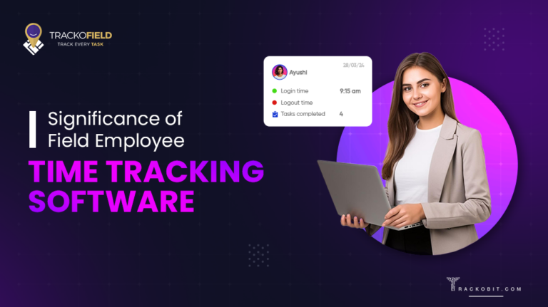 What is Field Employee Tracking Software? How it Benefits