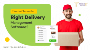 How to Choose the Right Delivery Management Software - 2025
