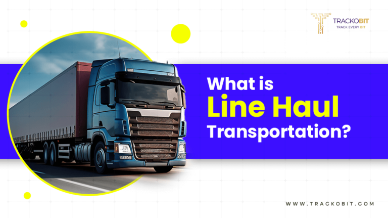 What is Line Haul Transportation?- With 6 Effective Tips