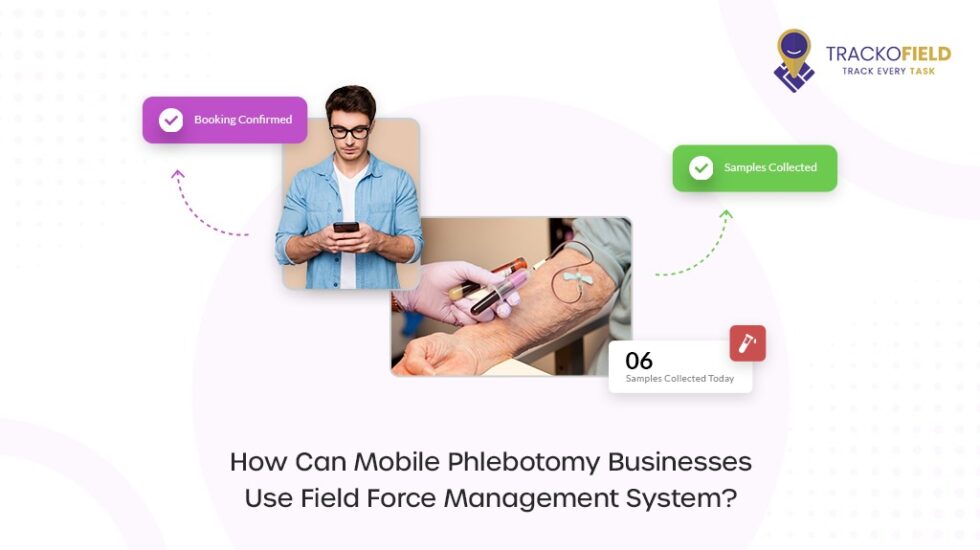 Field Force Management System benefiting Phlebotomy industry