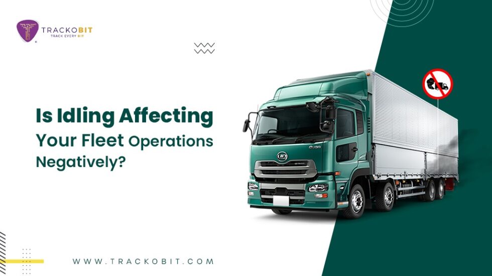 Is Idling Affecting Your Fleet Operations